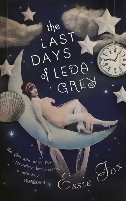 Review : The Last Days of Leda Grey – Essie Fox – Urban Bookworm